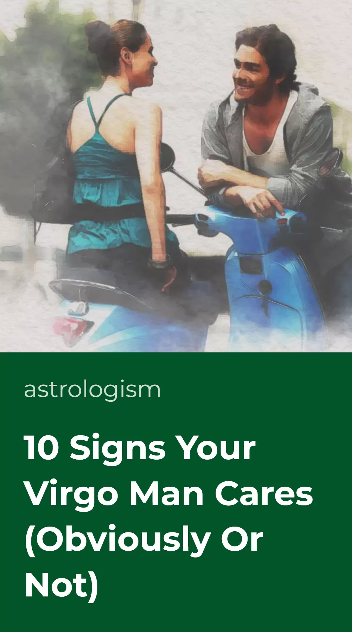 10 Signs Your Virgo Man Cares (Obviously Or Not) • Astrologism
