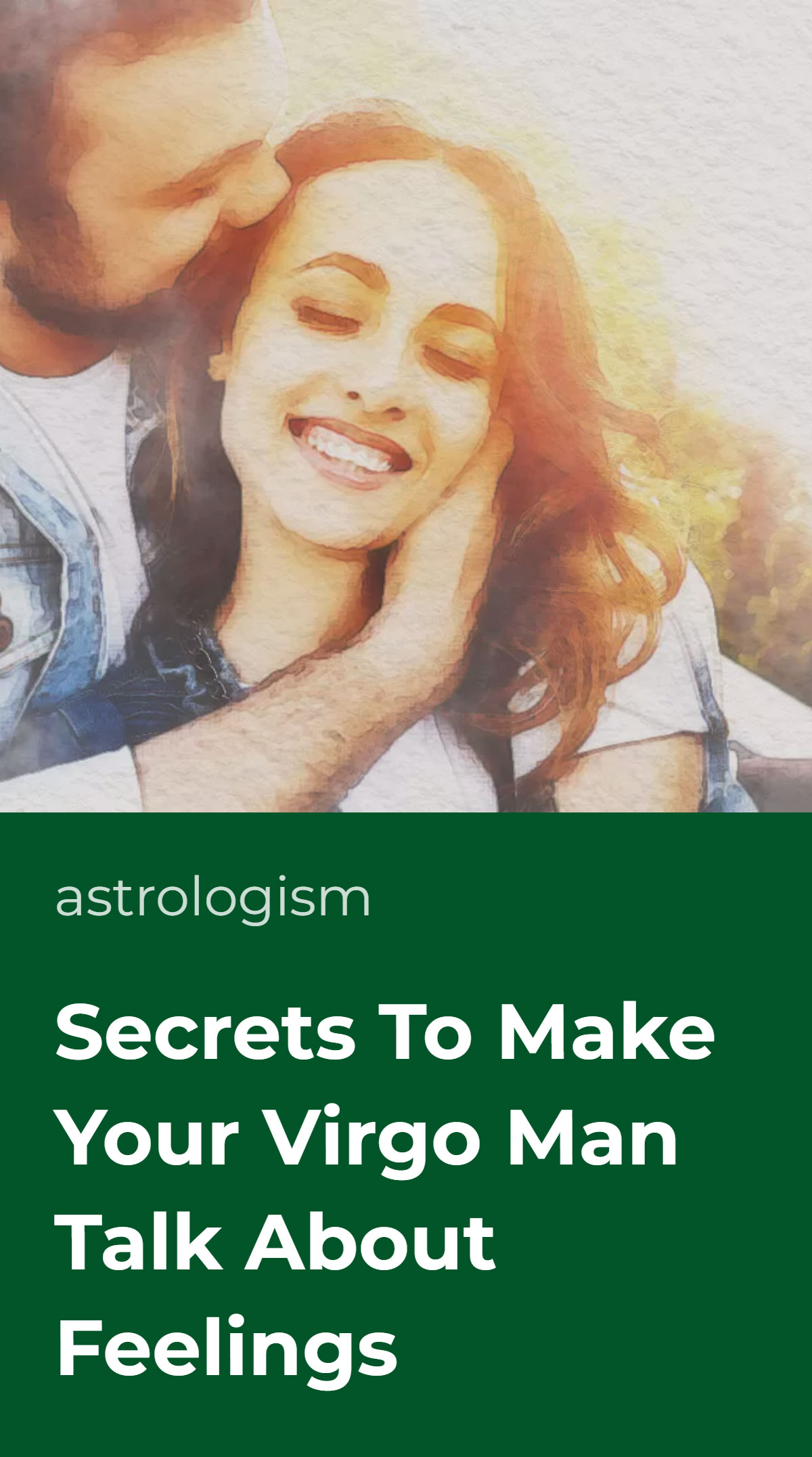 Secrets To Make Your Virgo Man Talk About Feelings • Astrologism
